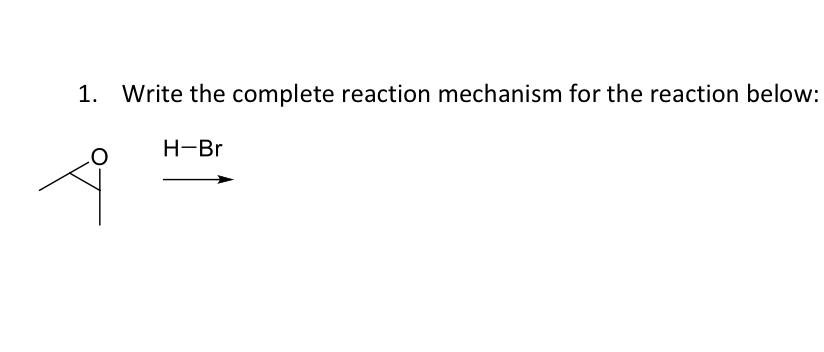 Solved 1. Write the complete reaction mechanism for the | Chegg.com
