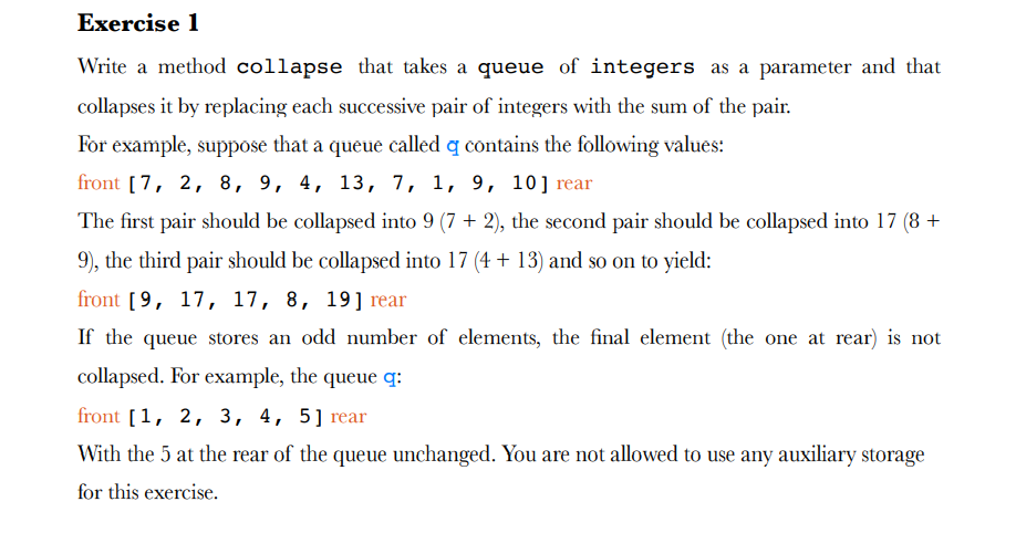 Solved Exercise 1 Write a method collapse that takes a queue | Chegg.com