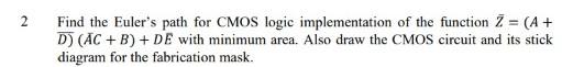Solved 2 Find the Euler's path for CMOS logic implementation | Chegg.com