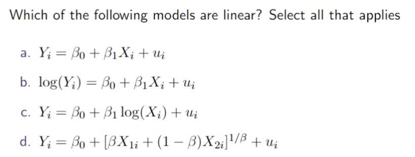 Solved Which of the following models are linear? Select all | Chegg.com