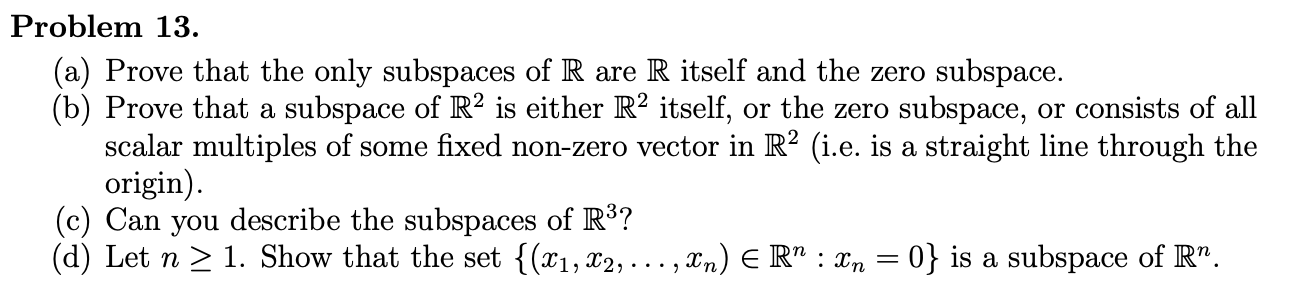 Solved Problem 13. (a) Prove that the only subspaces of R | Chegg.com