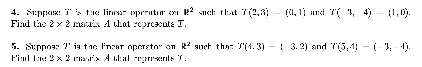 Solved = 4. Suppose T is the linear operator on R2 such that | Chegg.com