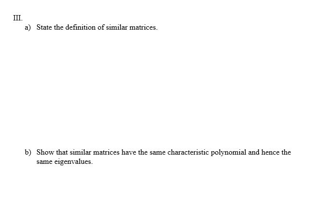 Solved a) State the definition of similar matrices b) Show | Chegg.com