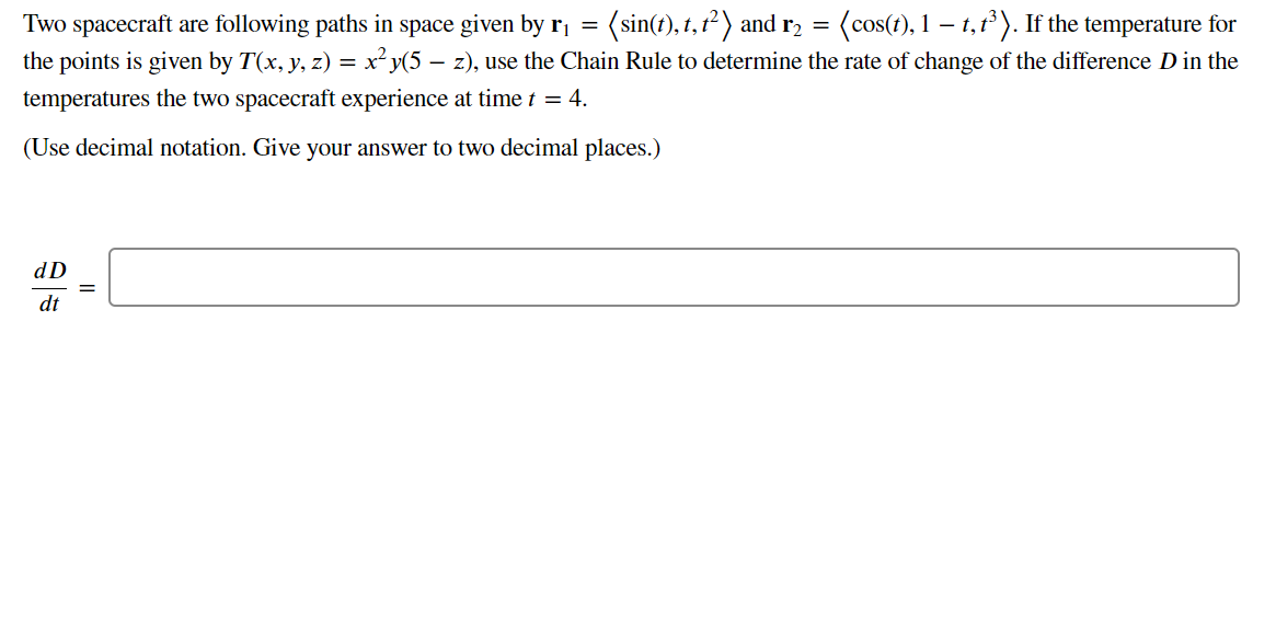 Solved Two spacecraft are following paths in space given by | Chegg.com