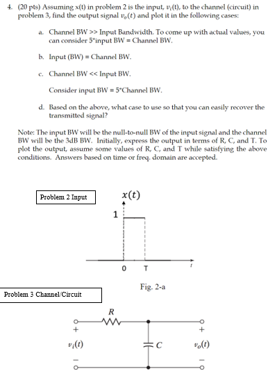 Solved 4. (20pts) Assuming ×(t) in problem 2 is the input, | Chegg.com