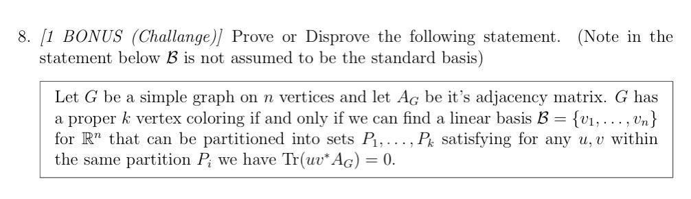Solved 8. [1 BONUS (Challange)] Prove or Disprove the | Chegg.com