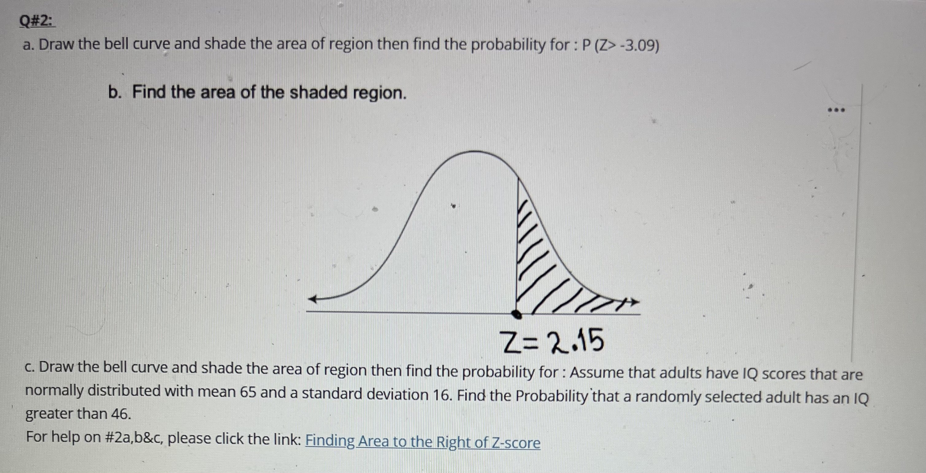 Solved Q\#2: a. Draw the bell curve and shade the area of | Chegg.com