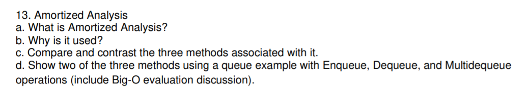 Solved 13. Amortized Analysis a. What is Amortized Analysis? | Chegg.com