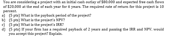Solved You are considering a project with an initial cash | Chegg.com