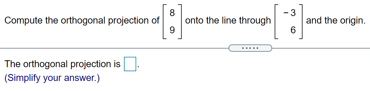 Solved 8 -3 Compute the orthogonal projection of -0% D onto | Chegg.com