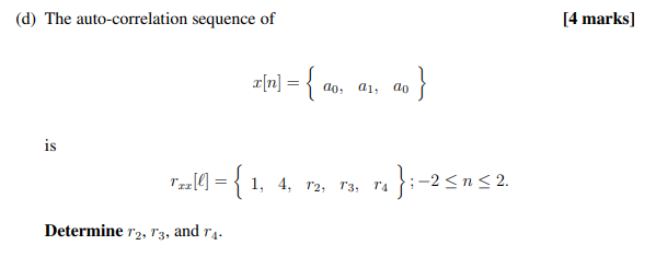 Solved (d) The auto-correlation sequence of [4 marks] t[n] = | Chegg.com