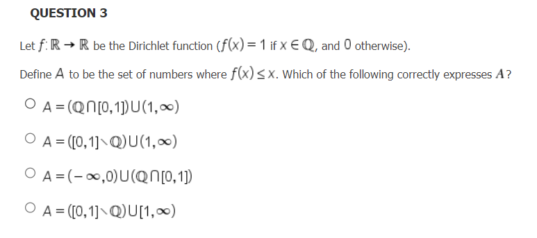 Solved QUESTION 3 Let f: R → R be the Dirichlet function | Chegg.com