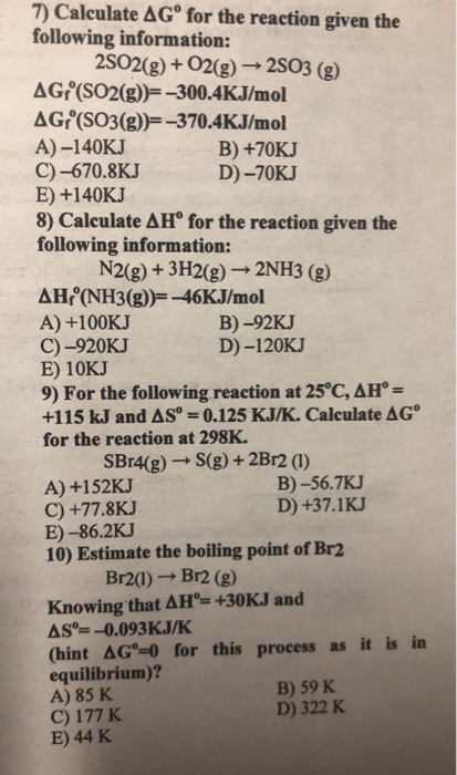 Solved 7) Calculate AG° for the reaction given the following | Chegg.com