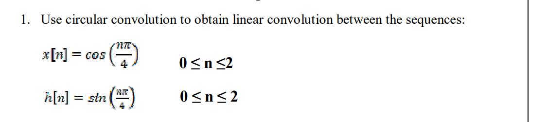 Solved 1. Use circular convolution to obtain linear | Chegg.com