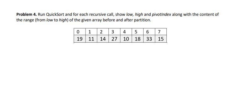 Solved Problem 4. Run QuickSort and for each recursive call, | Chegg.com