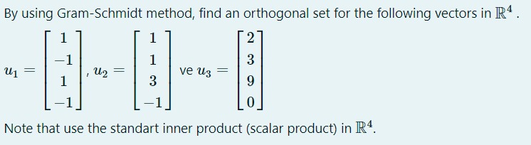Solved By using Gram-Schmidt method, find an orthogonal set | Chegg.com