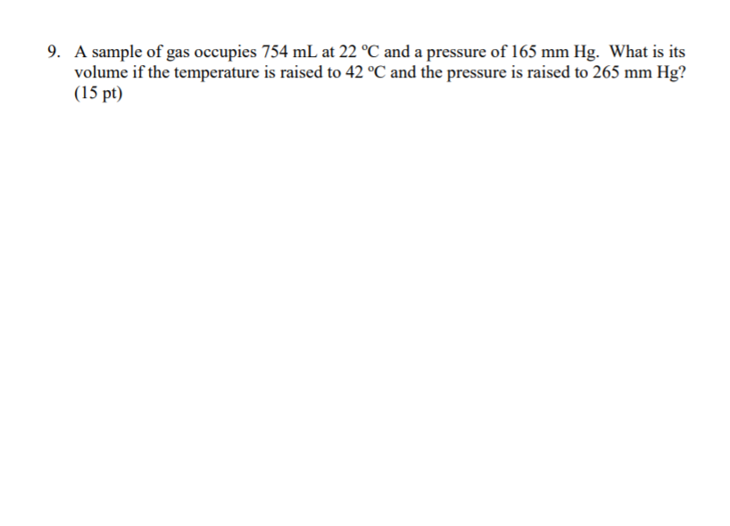 Solved 9. A sample of gas occupies 754 mL at 22 °C and a | Chegg.com