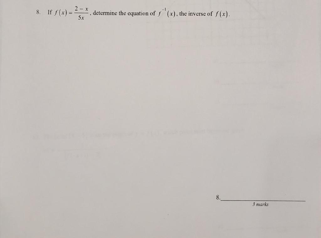 Solved 8. If f(x)=5x2−x, determine the equation of f−1(x), | Chegg.com