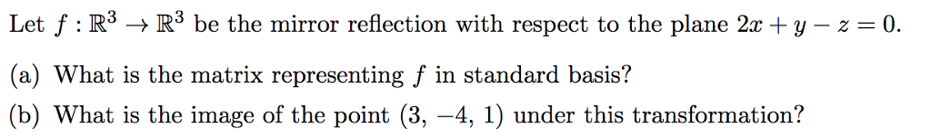 Solved Let f R3-R3 be the mirror reflection with respect to | Chegg.com