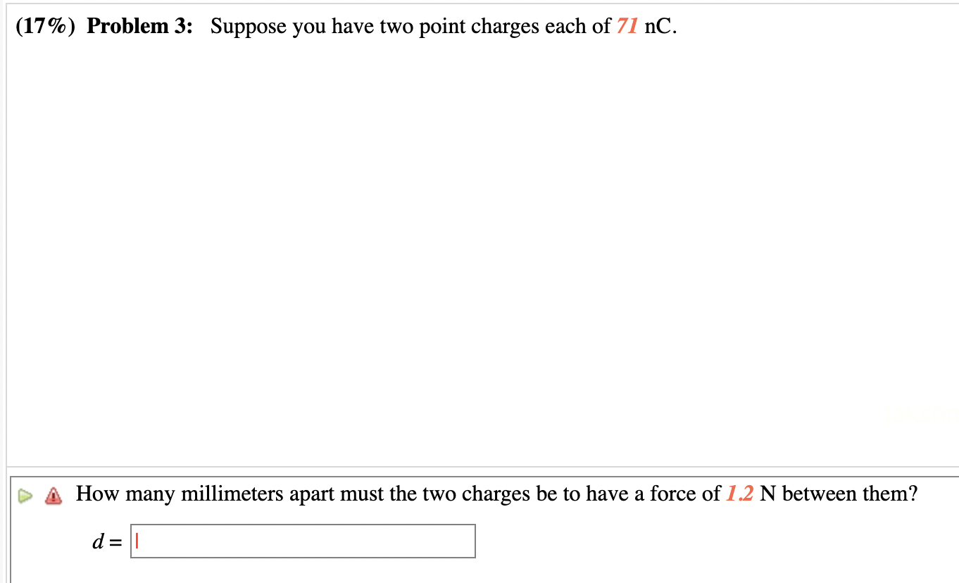Solved (17\%) Problem 3: Suppose you have two point charges | Chegg.com