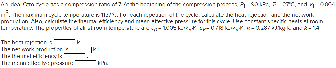 [Solved]: An ideal Otto cycle has a compression ratio of 7
