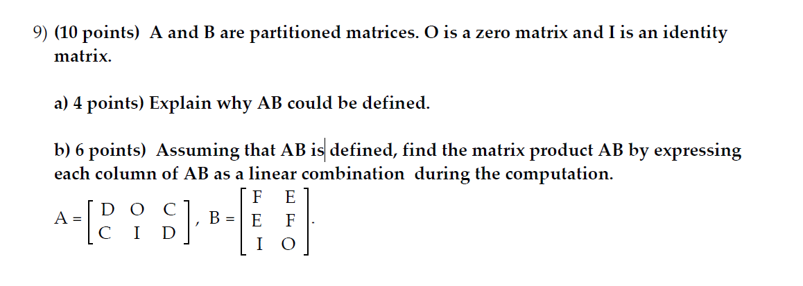 Solved 9) (10 points) A and B are partitioned matrices. O is | Chegg.com