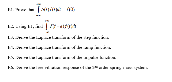 Solved E1. Prove that ∫−∞+∞δ(t)f(t)dt=f(0) E2. Using E1, | Chegg.com