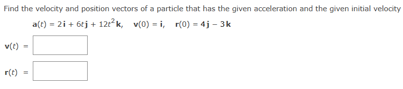 Solved Find the velocity and position vectors of a particle | Chegg.com