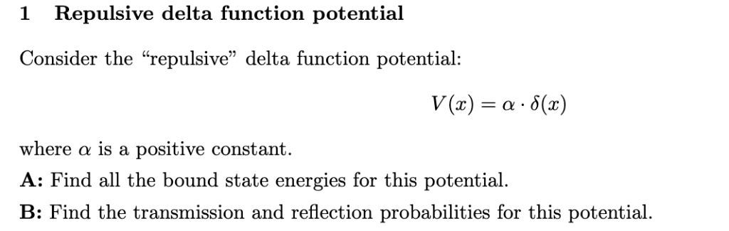 Solved 1 Repulsive delta function potential Consider the | Chegg.com