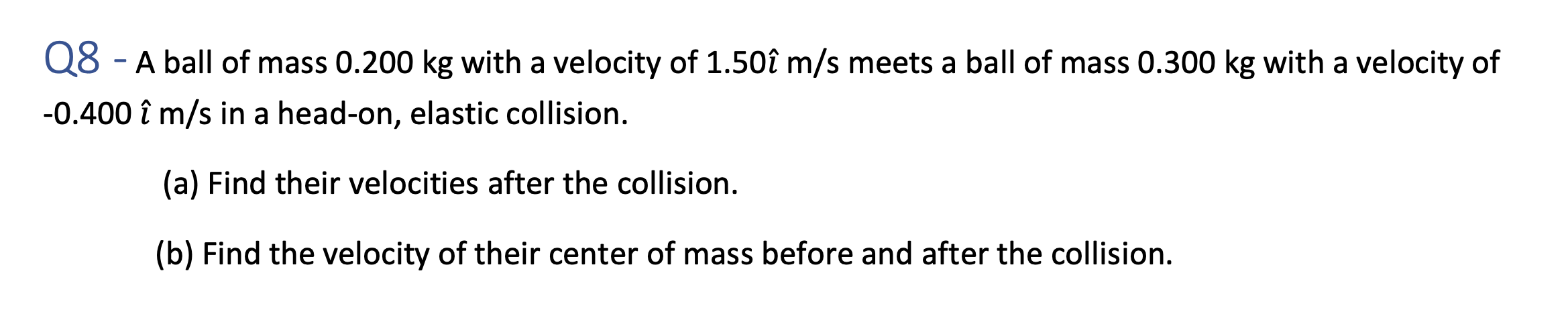 Solved Q8 - A ball of mass 0.200 kg with a velocity of | Chegg.com
