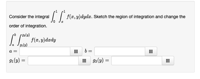 Solved Consider the integral ∫01∫x1f(x,y)dydx. Sketch the | Chegg.com