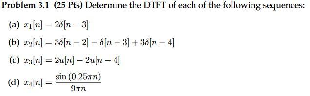 Solved Problem 3.1 (25 Pts) Determine the DTFT of each of | Chegg.com