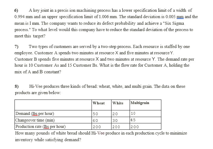 Solved 6) A key joint in a precis ion machining process has | Chegg.com