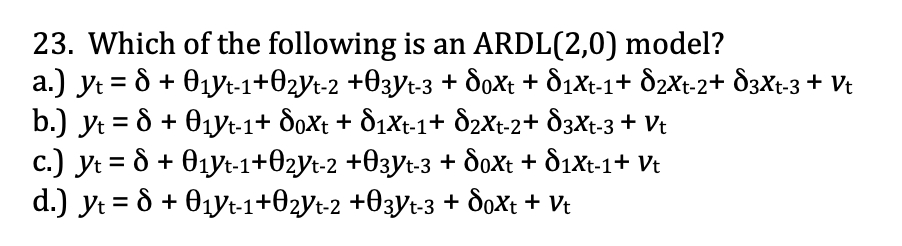 23. Which of the following is an ARDL(2,0) model? | Chegg.com