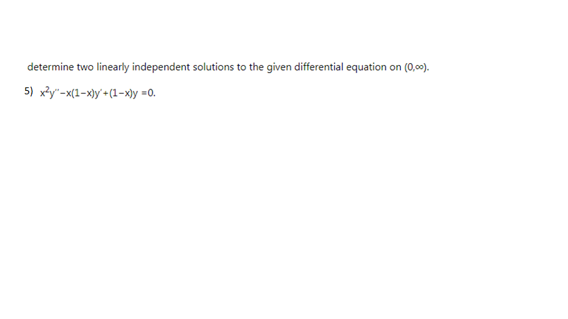 Solved determine two linearly independent solutions to the | Chegg.com