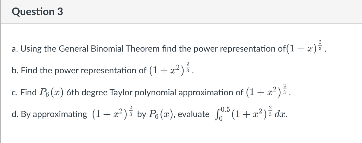 Solved Question 3 a. Using the General Binomial Theorem find | Chegg.com
