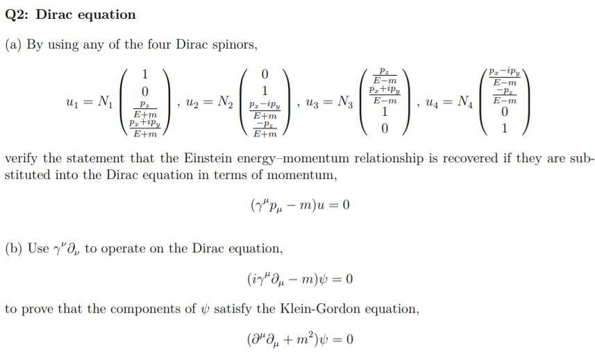Solved Q2: Dirac equation (a) By using any of the four Dirac | Chegg.com
