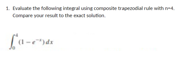 Solved 1. Evaluate the following integral using composite | Chegg.com