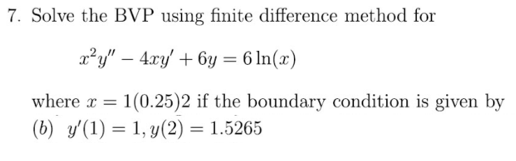 Solved 7 Solve The Bvp Using Finite Difference Method For