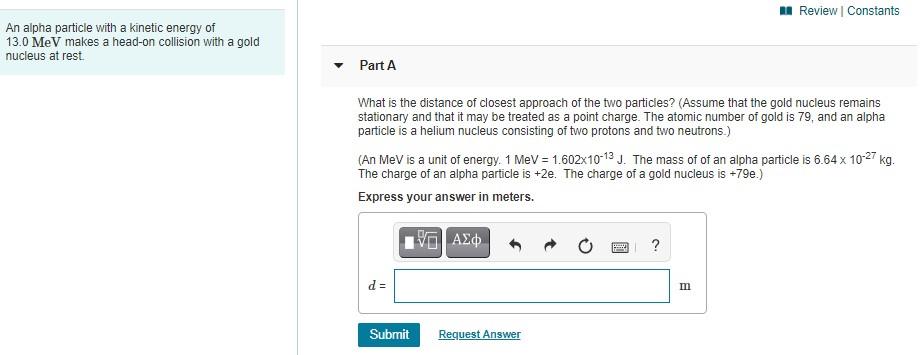 Solved A Review Constants An alpha particle with a kinetic | Chegg.com