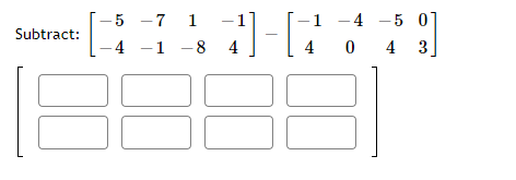 Solved Subtract: -5 -7 1 −1 4 1 8 4 -1 -4 -5 01 404 3. 1]-[1 | Chegg.com