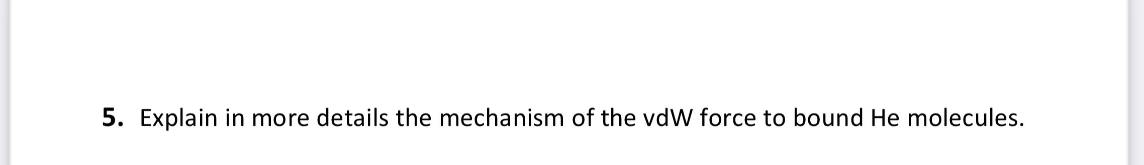 Solved 5. Explain in more details the mechanism of the vdW | Chegg.com