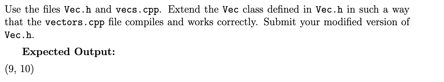 Solved vecs.cpp: #include #include "Vec.h" int | Chegg.com