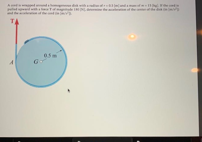 Solved A cord is wrapped around a homogeneous disk with a | Chegg.com