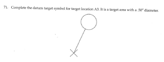 Solved 71. Complete the datum target symbol for target | Chegg.com