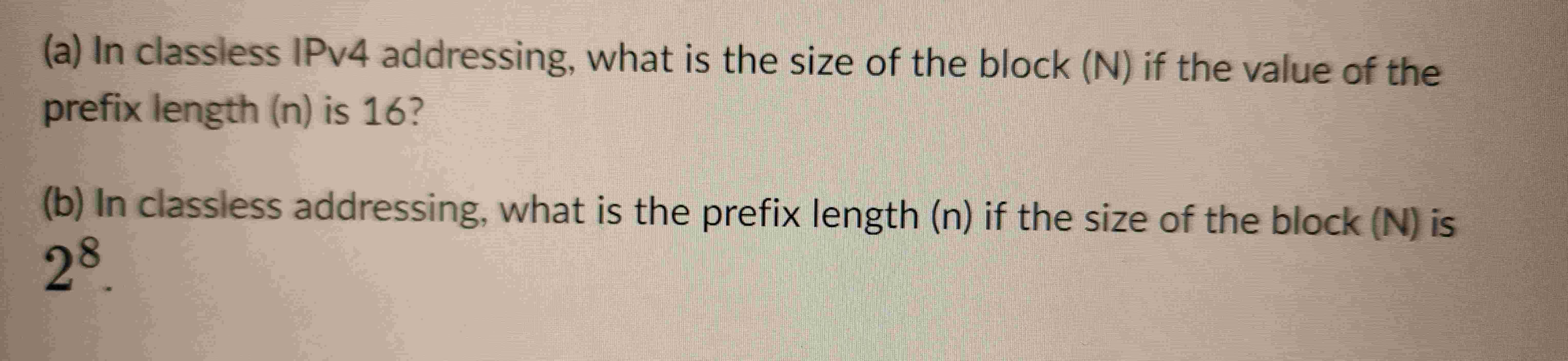 Solved by an EXPERT (a) In ﻿classless IPv4 ﻿addressing, what is ﻿the size | Chegg.com