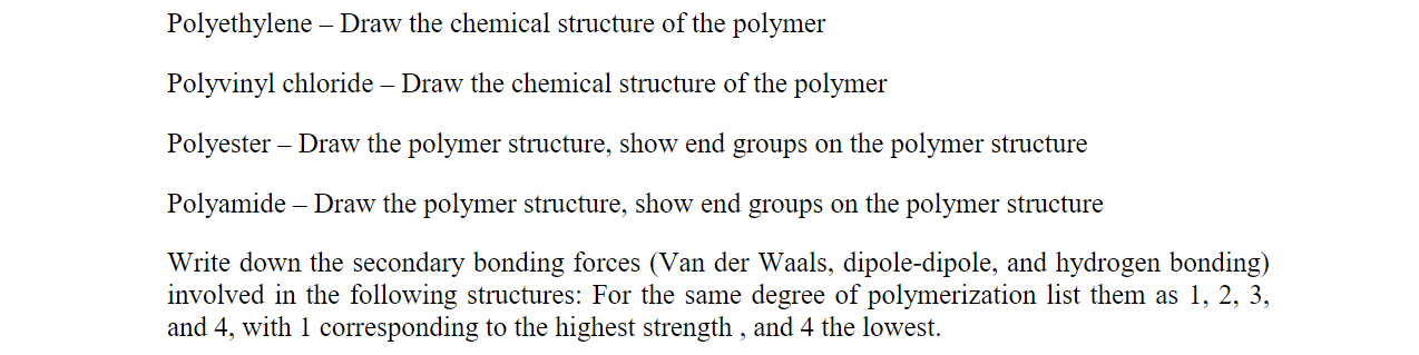 Solved Polyethylene - Draw the chemical structure of the | Chegg.com