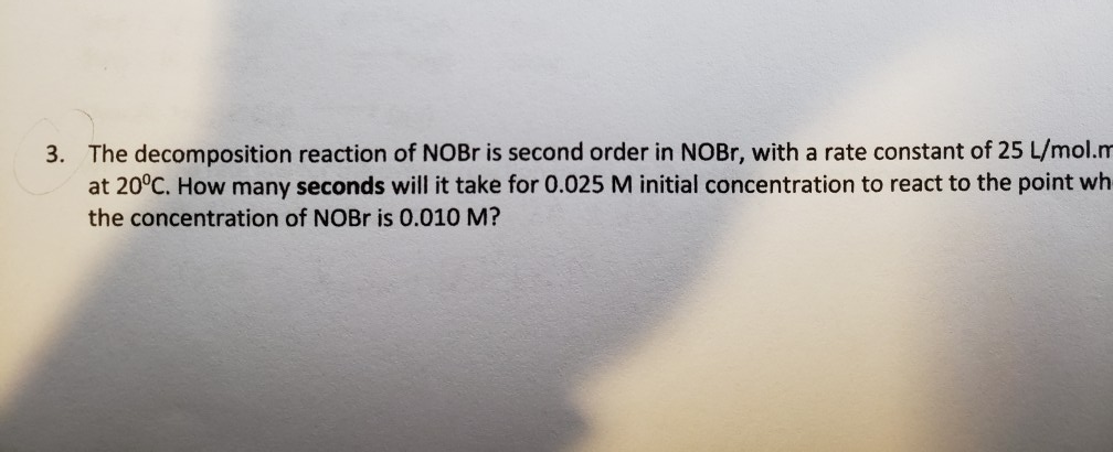 Solved 3. The decomposition reaction of NOBr is second order | Chegg.com