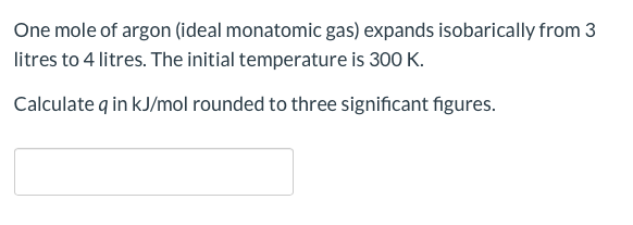 Solved One mole of argon (ideal monatomic gas) expands | Chegg.com