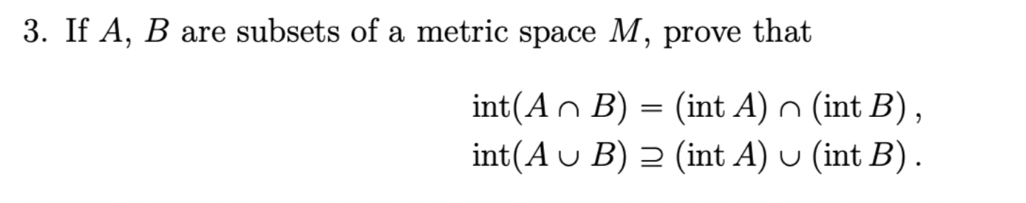 Solved 3 If A B Are Subsets Of A Metric Space M Prove